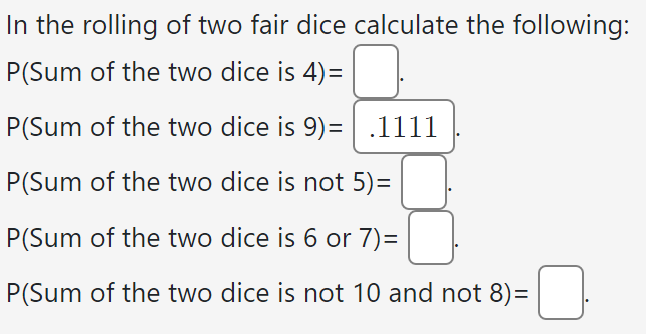 Solved In the rolling of two fair dice calculate the | Chegg.com