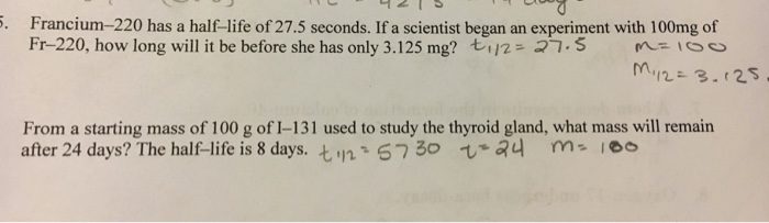 Solved Francium-220 has a half life of 27.5 seconds. If a | Chegg.com