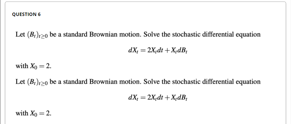 Solved QUESTION 6 Let (Br)zo be a standard Brownian motion. | Chegg.com