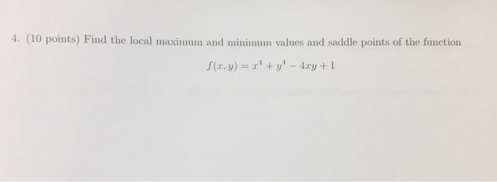 Solved Find The Local Maximum And Minimum Values And Saddle 