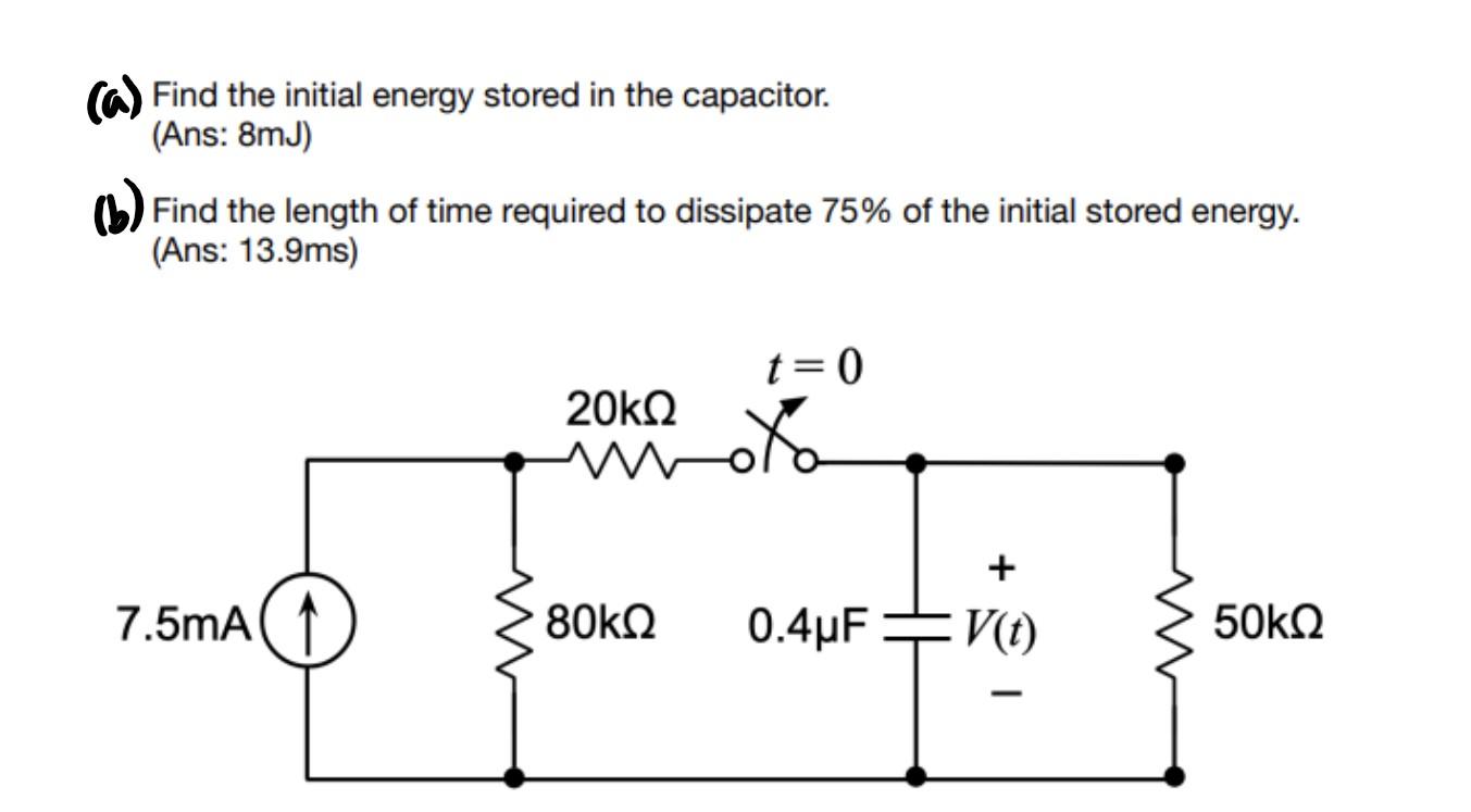 Solved (a) Find the initial energy stored in the capacitor. | Chegg.com