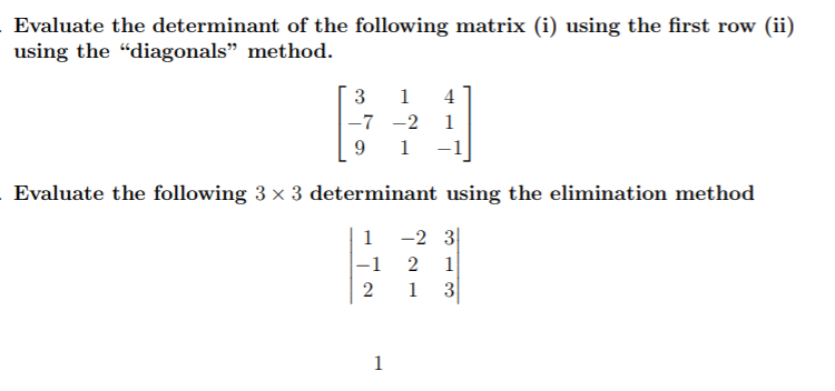 Solved Evaluate the determinant of the following matrix (i) | Chegg.com
