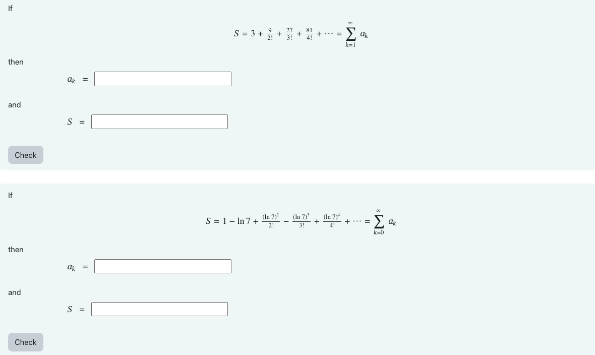 Solved S=3+92!+273!+814!+cdots=∑k=1∞akthenak=andS=IfS=1-ln7+ | Chegg.com