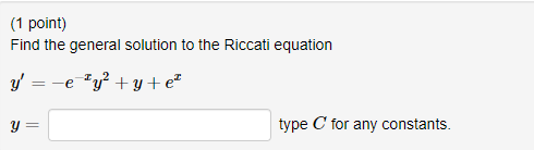 Solved (1 point) Find the general solution to the Riccati | Chegg.com