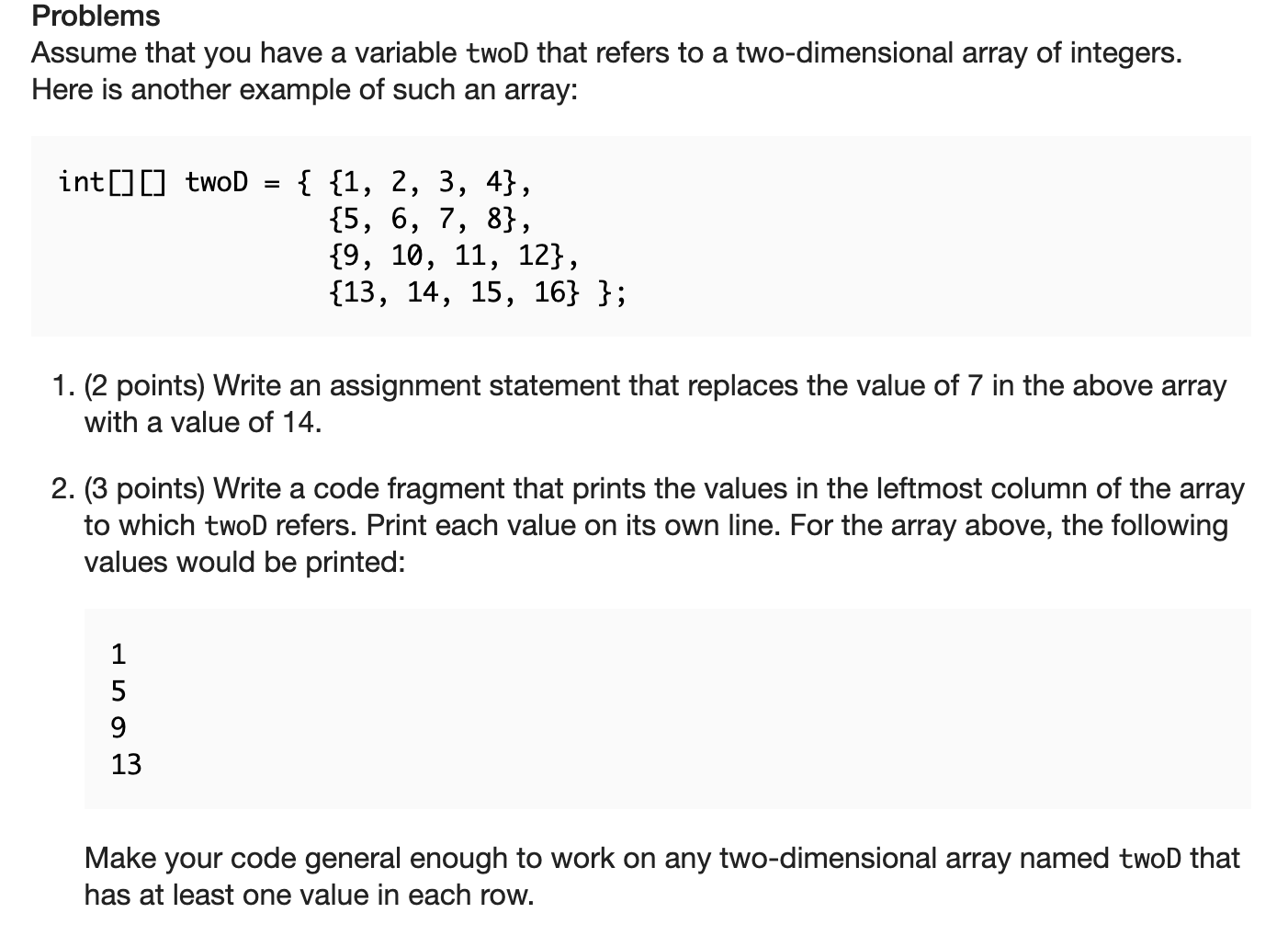 Solved Overview Two-dimensional arrays in Java are extremely | Chegg.com