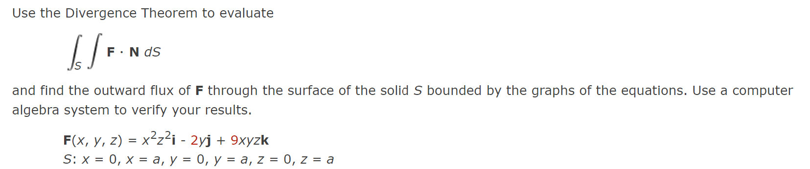 Solved Use the Divergence Theorem to evaluate ∫S∫F⋅NdS and | Chegg.com