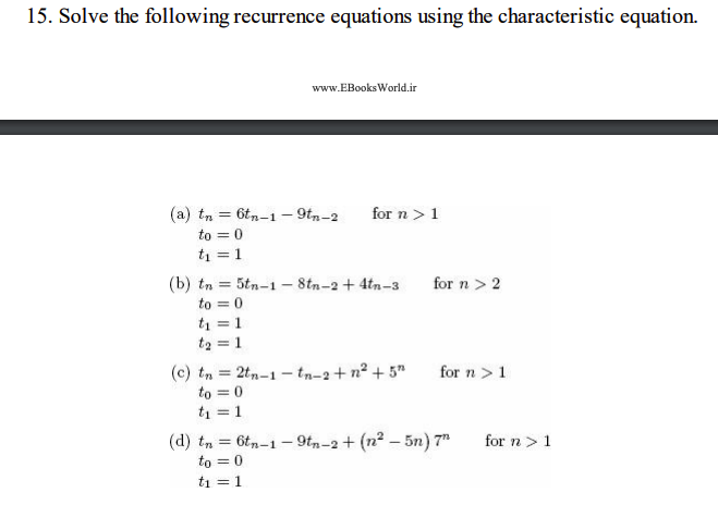 Solved 15. Solve the following recurrence equations using | Chegg.com