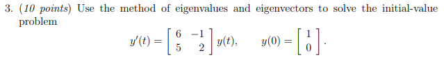 Solved 3. (10 points) Use the method of eigenvalues and | Chegg.com