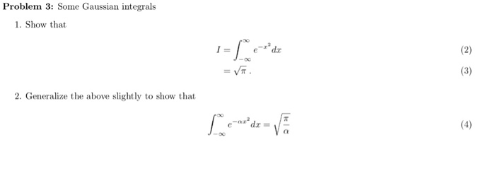 Solved Problem 3: Some Gaussian integrals 1. Show that 2. | Chegg.com
