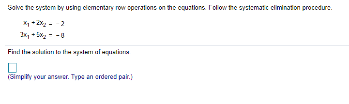 Solved Solve the system by using elementary row operations | Chegg.com