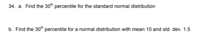 Solved 34. a. Find the 30th percentile for the standard | Chegg.com