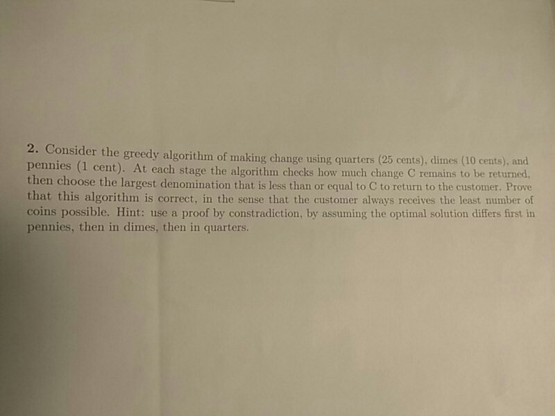 Solved 2. Consider the greedy algorithm of making change | Chegg.com