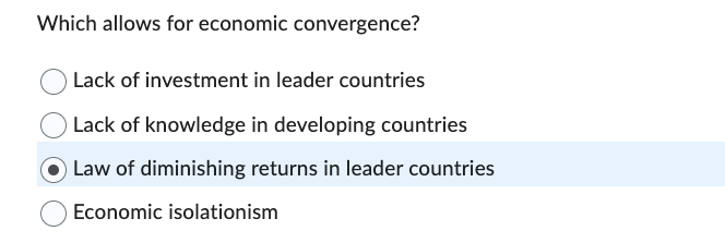 Solved Which allows for economic convergence? Lack of | Chegg.com