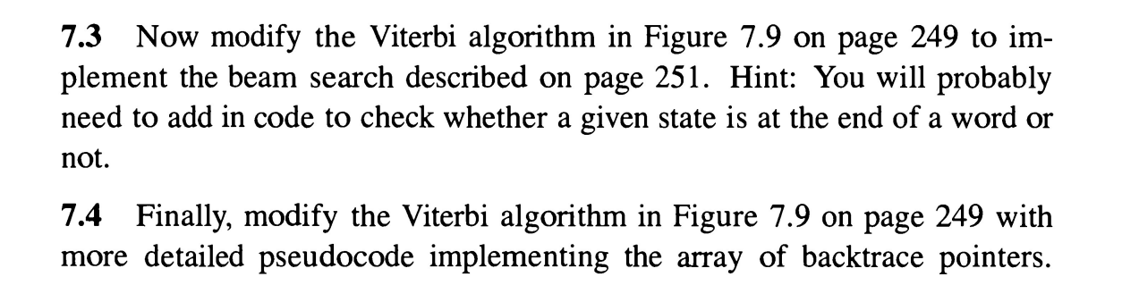 Solved 7.3 Now modify the Viterbi algorithm in Figure 7.9 on | Chegg.com Solved 7.3 Now modify the Viterbi algorithm in Figure 7.9 on | Chegg.com
