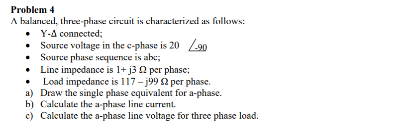 Solved Problem 4 A balanced, three-phase circuit is | Chegg.com