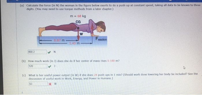 Solved (a) Calculate the force (in N) the woman in the | Chegg.com