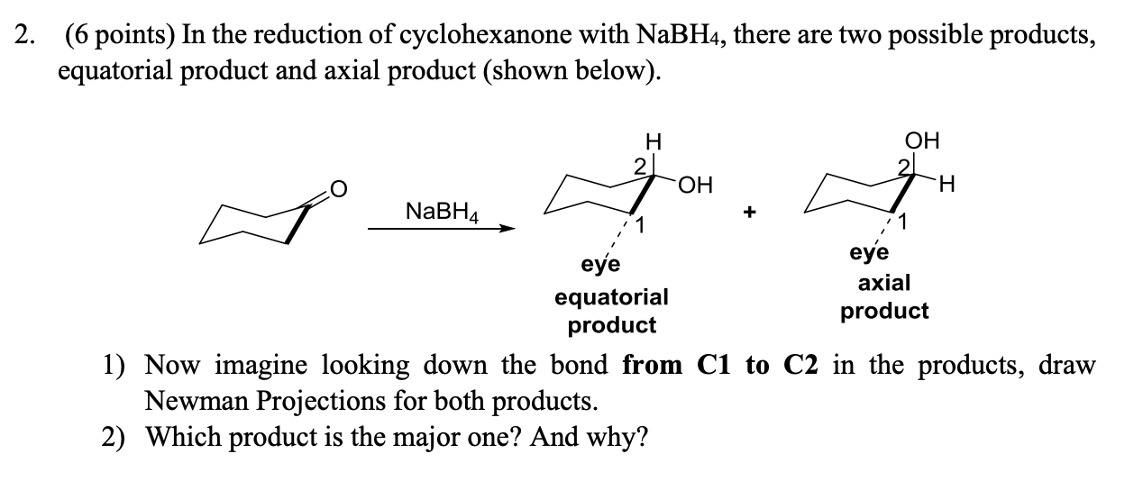 Solved 2. (6 points) In the reduction of cyclohexanone with | Chegg.com
