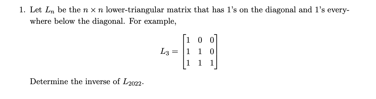 Solved 1 Let Ln Be The N×n Lower Triangular Matrix That Has