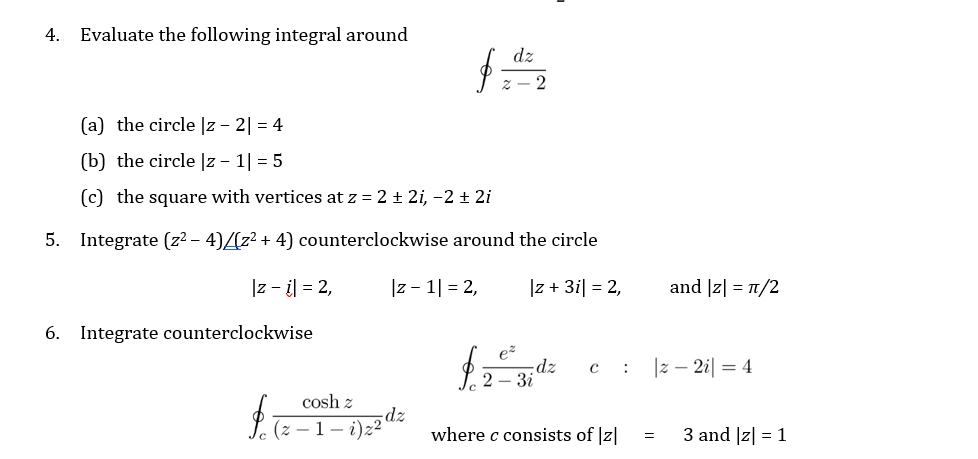 Solved Evaluate the following integral around oint(dz)/(z-2) | Chegg.com