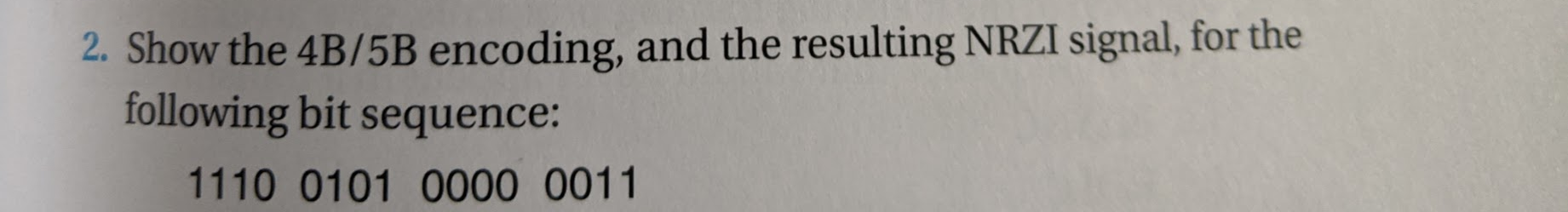 Solved 2. Show the 4B/5B encoding, and the resulting NRZI | Chegg.com