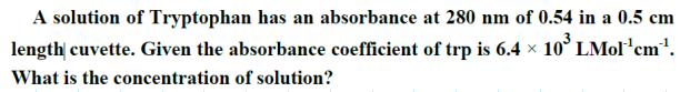 Solved A solution of Tryptophan has an absorbance at 280 nm | Chegg.com