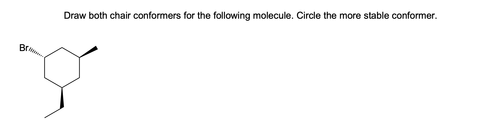 Solved Draw both chair conformers for the following | Chegg.com