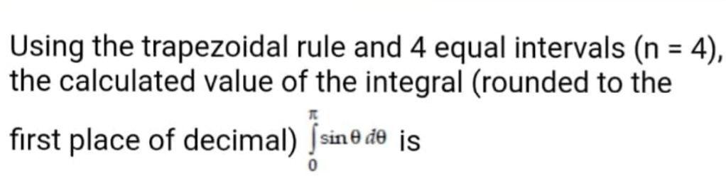 Solved = Using the trapezoidal rule and 4 equal intervals (n | Chegg.com