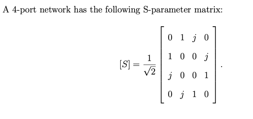 Solved A 4-port network has the following S-parameter | Chegg.com