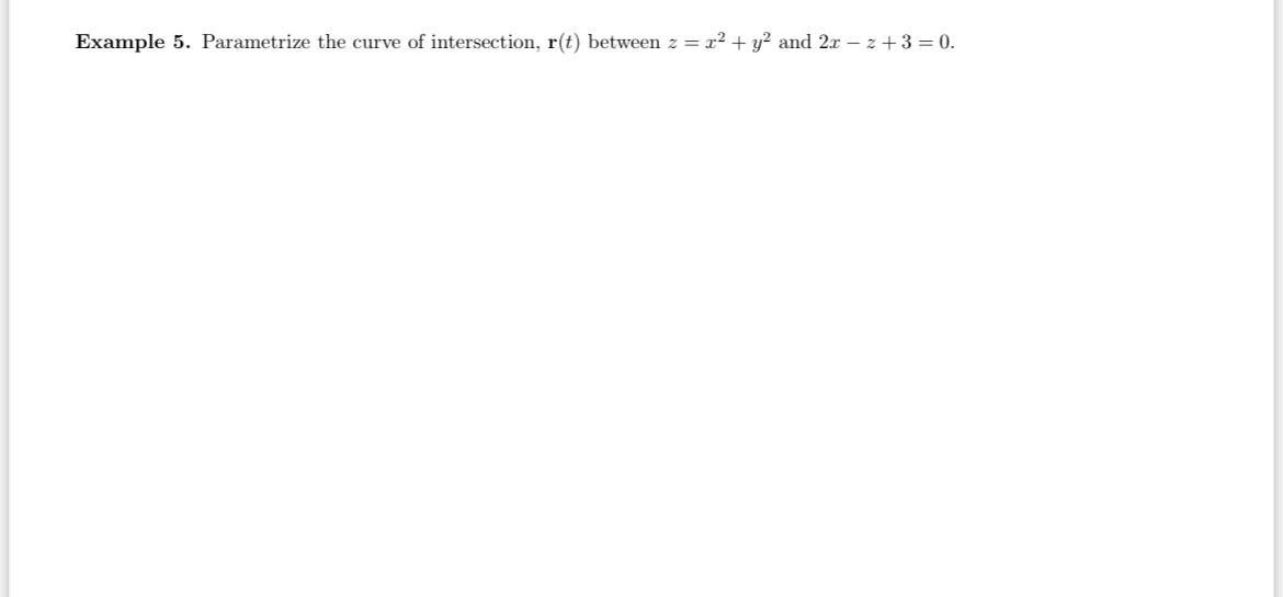 Solved Example 5. Parametrize the curve of intersection, | Chegg.com