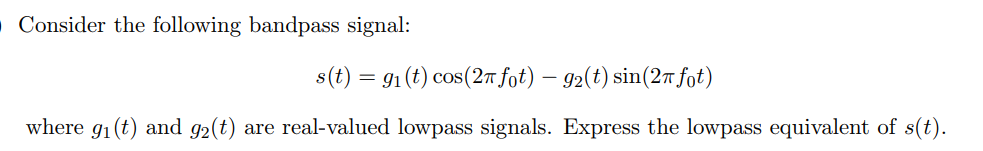 Solved Consider the following bandpass signal s(t) gı(t) | Chegg.com