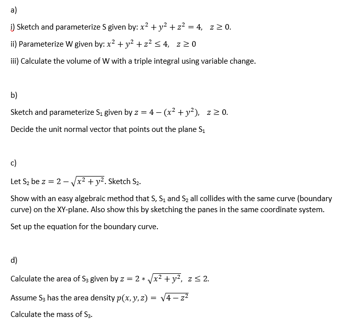 Solved a) i) Sketch and parameterize S given by: x2 + y2 + | Chegg.com