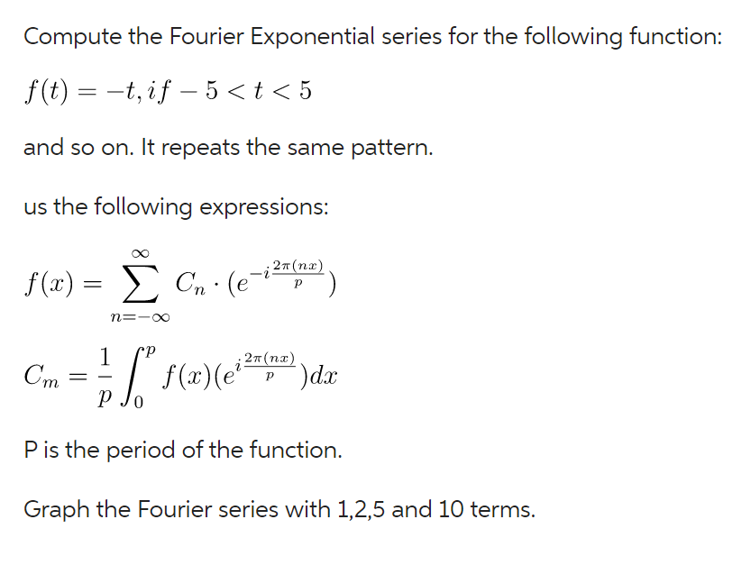 Compute the Fourier Exponential series for the | Chegg.com