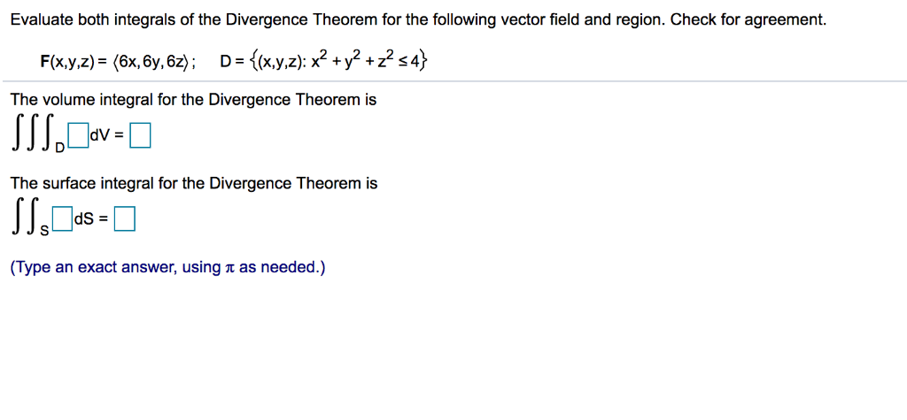 Solved Evaluate both integrals of the Divergence Theorem for | Chegg.com
