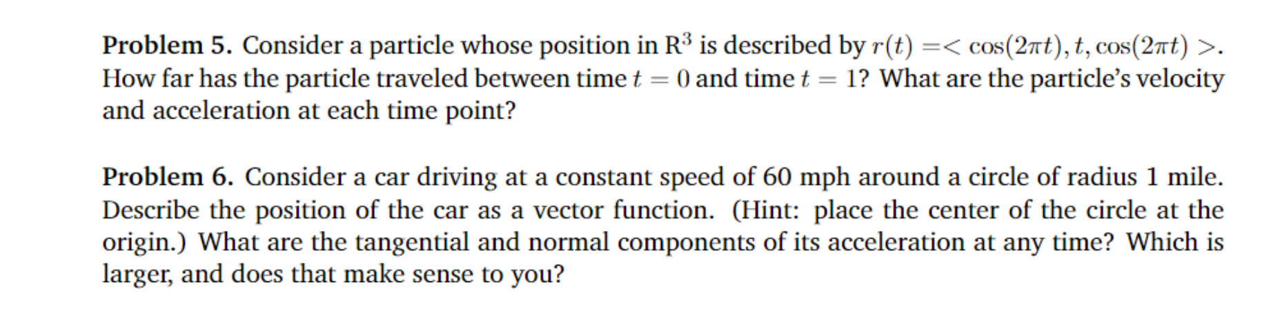 Solved Problem 5. Consider a particle whose position in R’ | Chegg.com