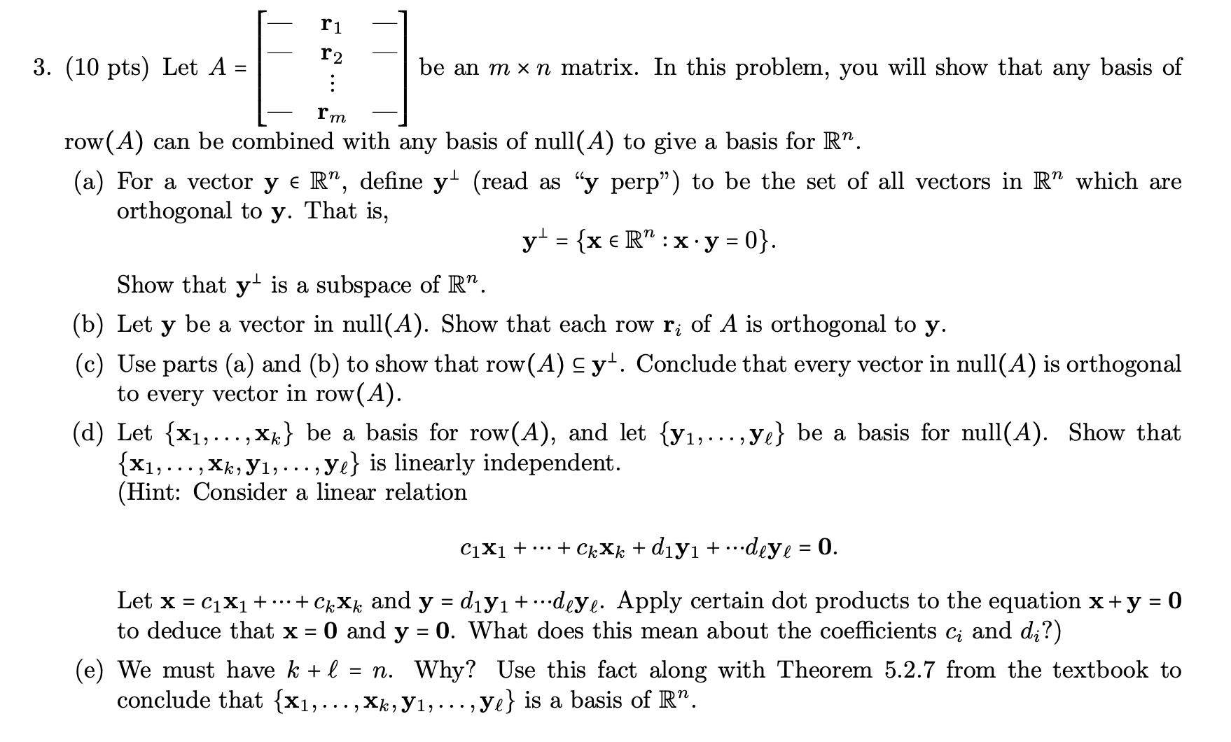 Solved (10 pts) Let A=⎣⎡−−−r1r2⋮rm−−−⎦⎤ be an m×n matrix. In | Chegg.com