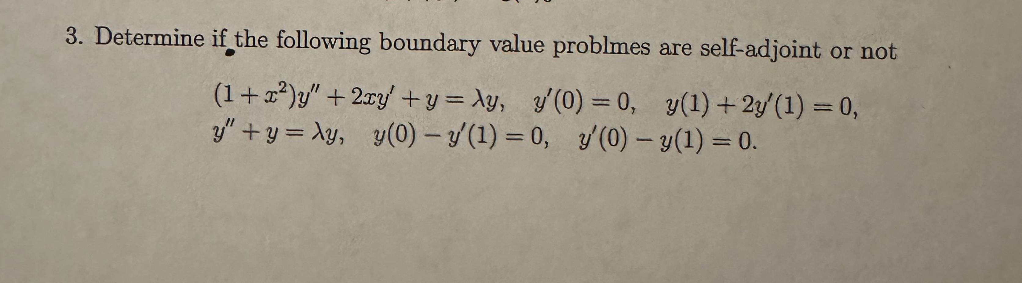 Solved Determine if the following boundary value problmes | Chegg.com