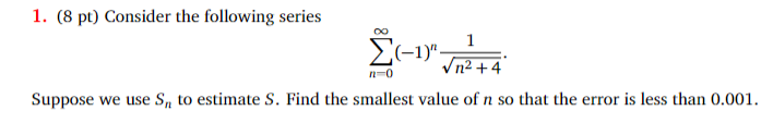 Solved 1. (8pt) Consider the following series | Chegg.com