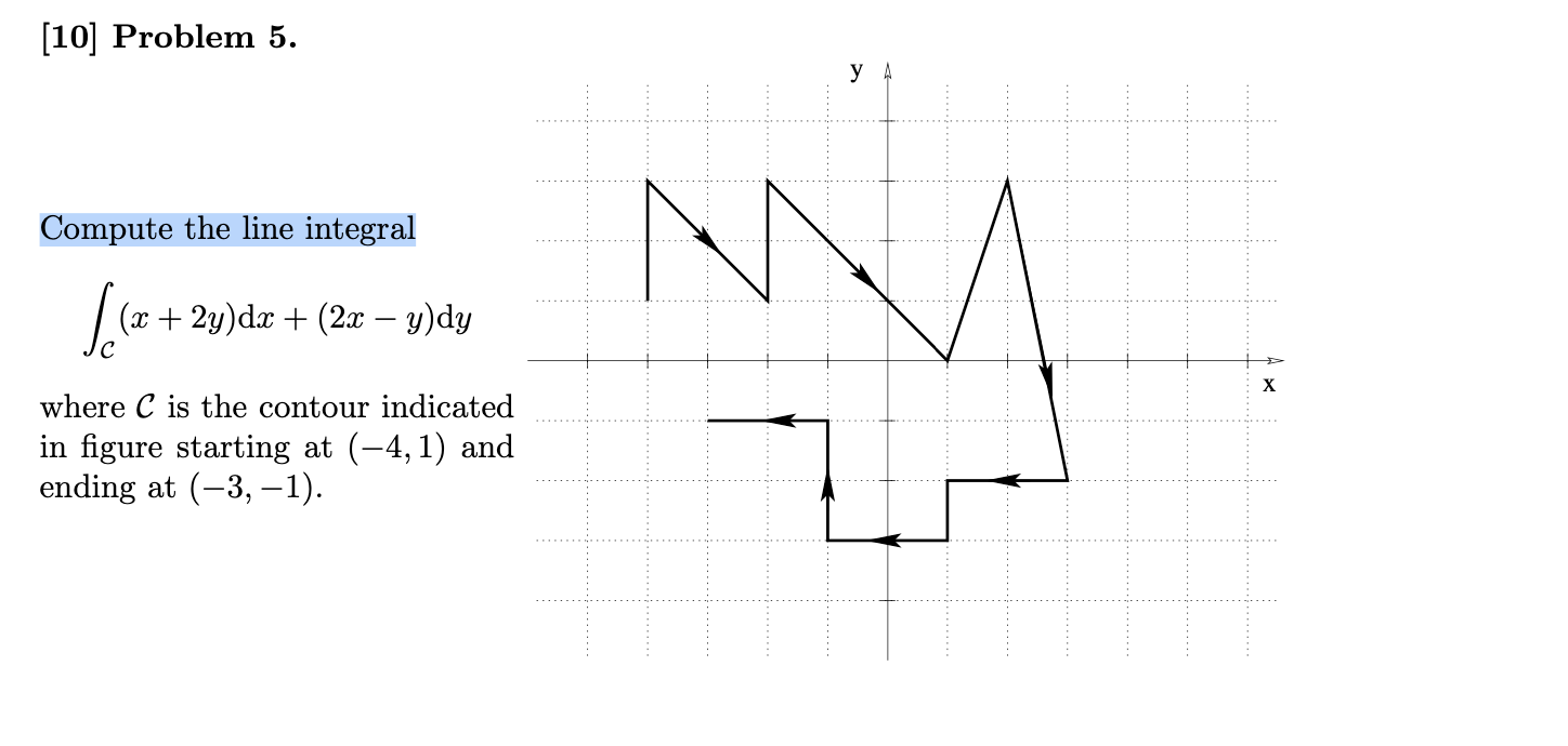 Solved [10] Problem 5. Compute the line integral | Chegg.com