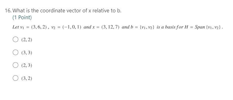 Solved 16. What is the coordinate vector of x relative to b. | Chegg.com