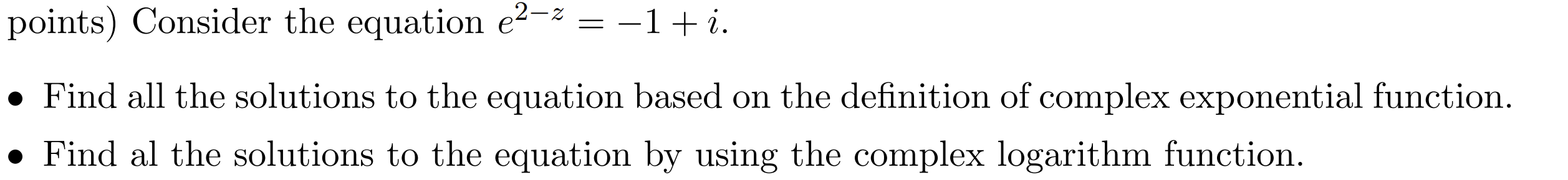 Solved points) Consider the equation e2−z=−1+i. - Find all | Chegg.com