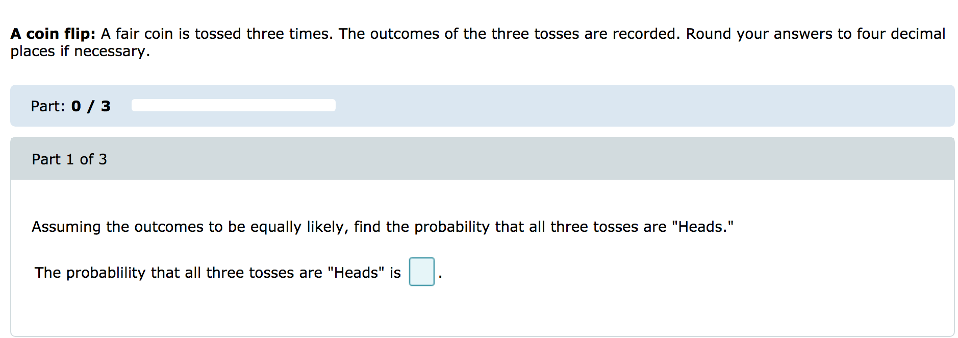 Solved A coin flip: A fair coin is tossed three times. The | Chegg.com