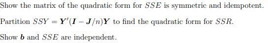 Solved Show the matrix of the quadratic form for SSE is | Chegg.com