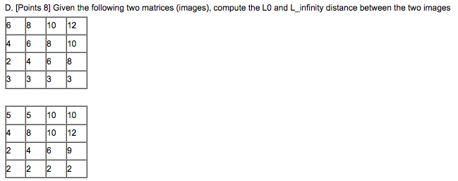 Solved D. [Points 8] Given the following two matrices | Chegg.com