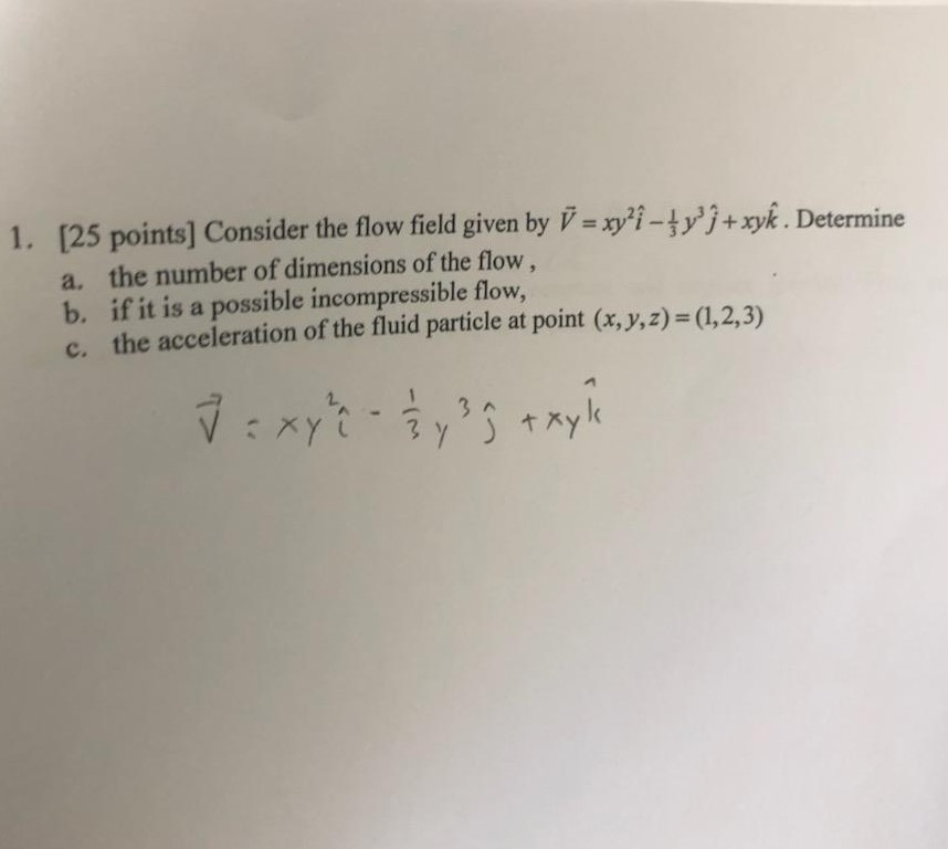 Solved 1. [25 points] Consider the flow field given by V | Chegg.com