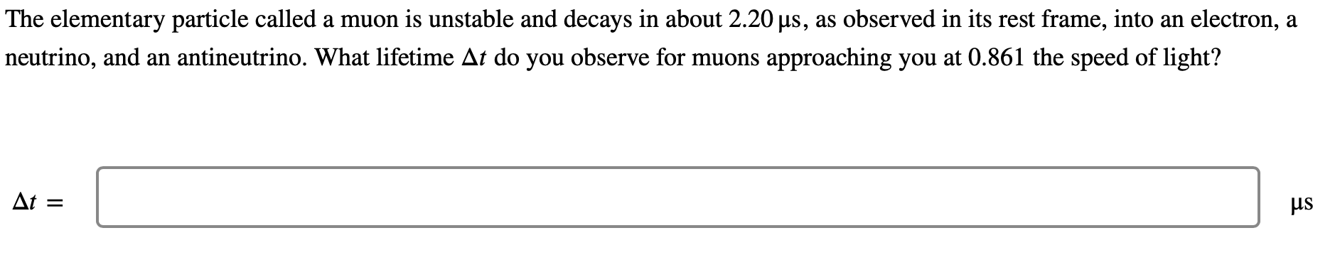 Solved The elementary particle called a muon is unstable and | Chegg.com