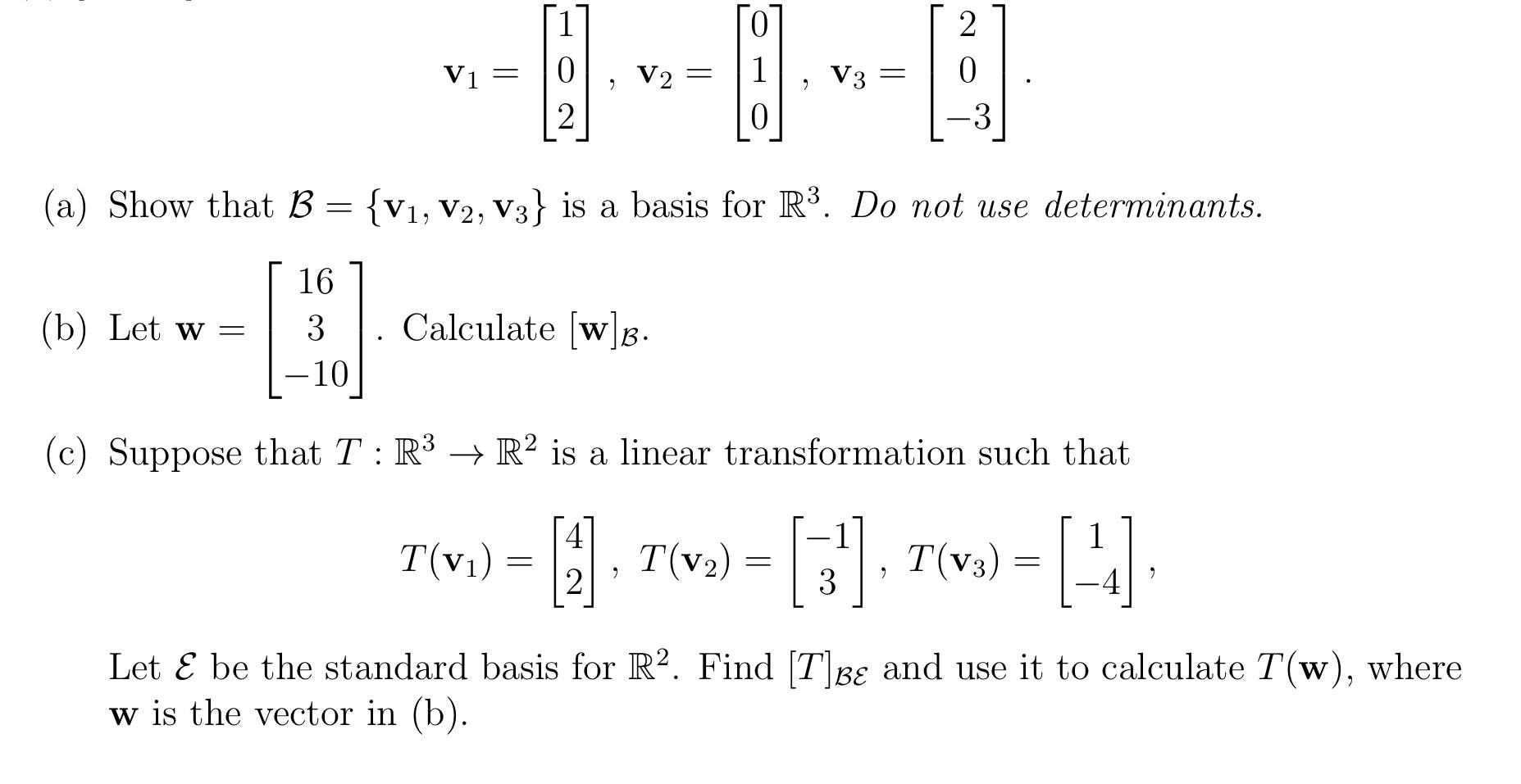 Solved Vi = 1 0 2 0 1 0 V2 = V3 = 2 0 -3 2 2 (a) Show that B | Chegg.com