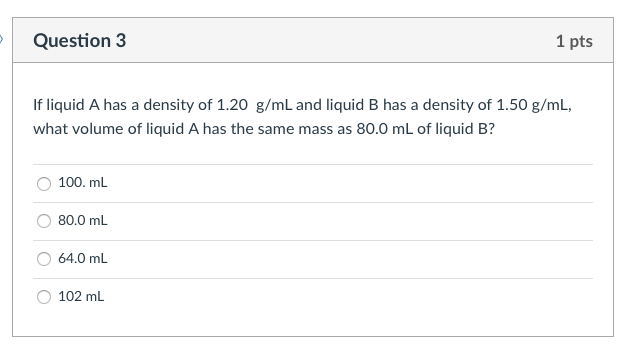 Solved Question 3 1 pts If liquid A has a density of 1.20 | Chegg.com