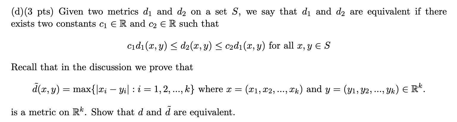 Solved (d)(3 pts) Given two metrics dį and d2 on a set S, we | Chegg.com