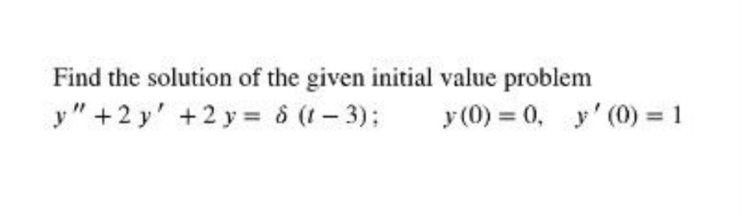 Solved Find the solution of the given initial value problem | Chegg.com