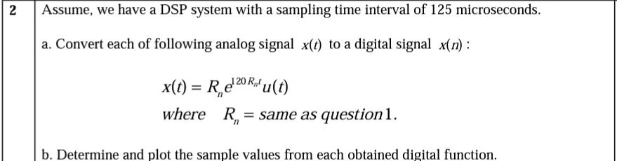 Solved 2 Assume, we have a DSP system with a sampling time | Chegg.com